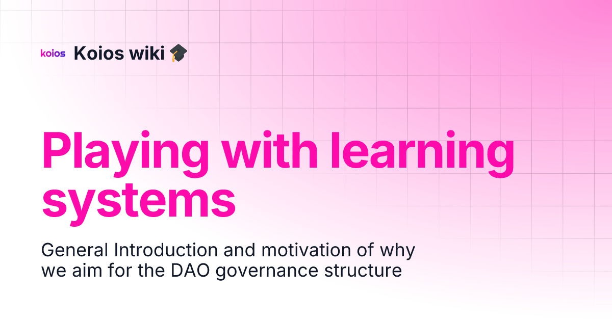 Playing with learning systems | Koios wiki 🎓